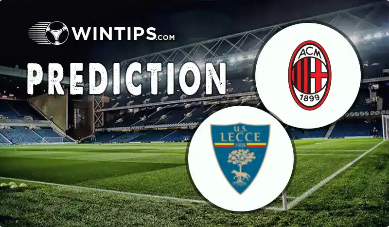 AC Milan vs Lecce, Prediction & Betting Tips
