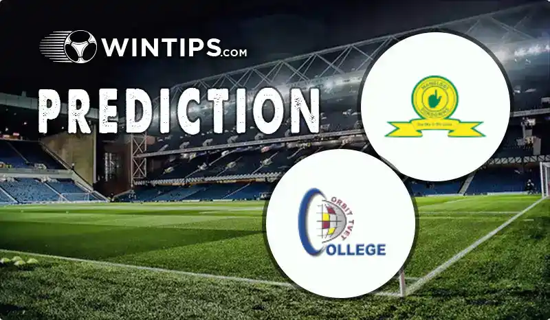 Mamelodi Sundowns vs Orbit College, Prediction & Betting Tips