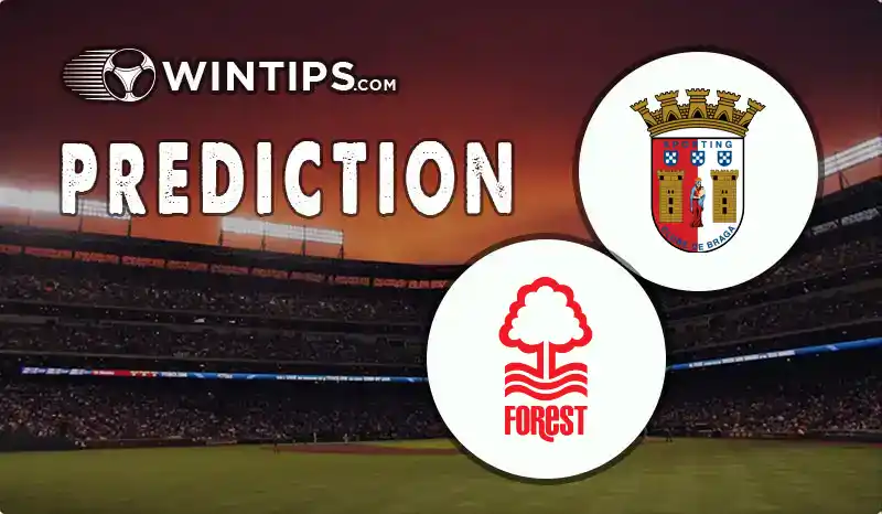 Sporting Braga vs Nottingham Forest, Prediction & Betting Tips