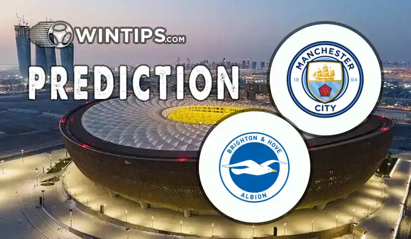 Manchester City vs Brighton Hove Albion, Prediction & Betting Tips