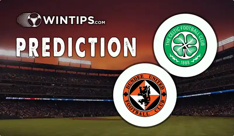 Celtic FC vs Dundee United, Prediction & Betting Tips