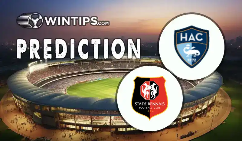 Le Havre vs Rennes, Prediction & Betting Tips