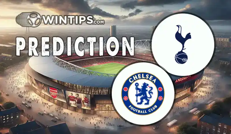 Tottenham Hotspur vs Chelsea, Prediction & Betting Tips