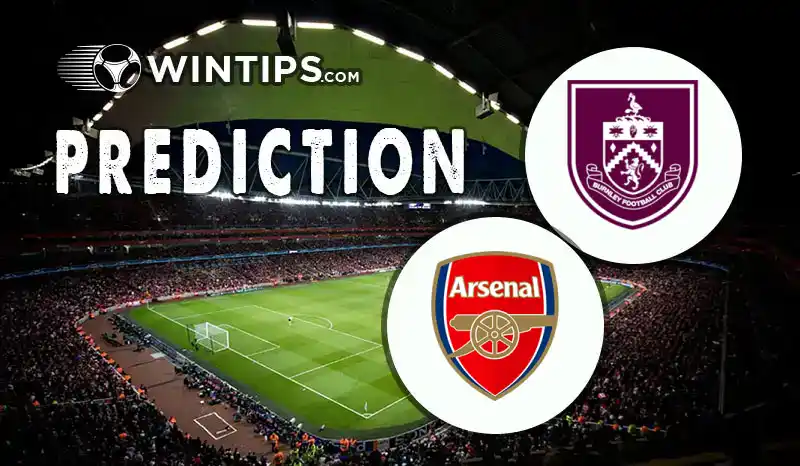 Burnley vs Arsenal, Prediction & Betting Tips