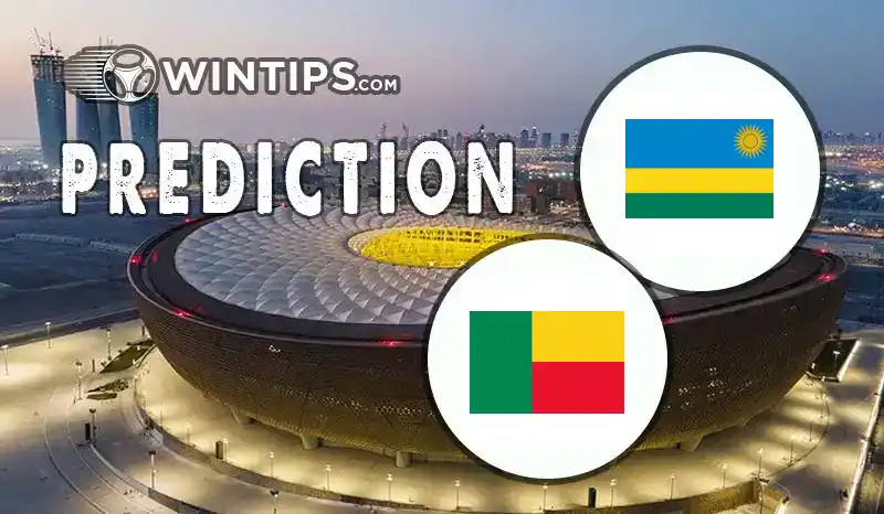 Rwanda vs Benin, Prediction & Betting Tips