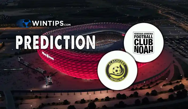 FC Noah vs Alashkert, Prediction & Betting Tips