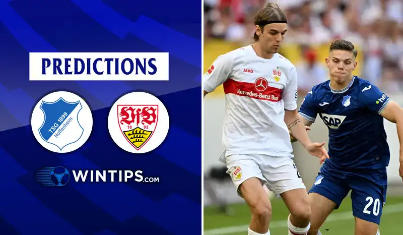 TSG Hoffenheim vs VfB Stuttgart, Prediction & Betting Tips