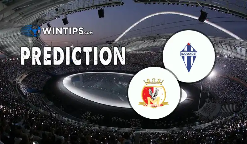 FK Buducnost Podgorica vs FC Milsami, Prediction & Betting Tips