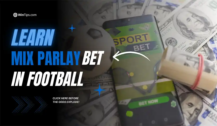 What is mix parlay betting? The ultimate guide to accumulator bets in ...