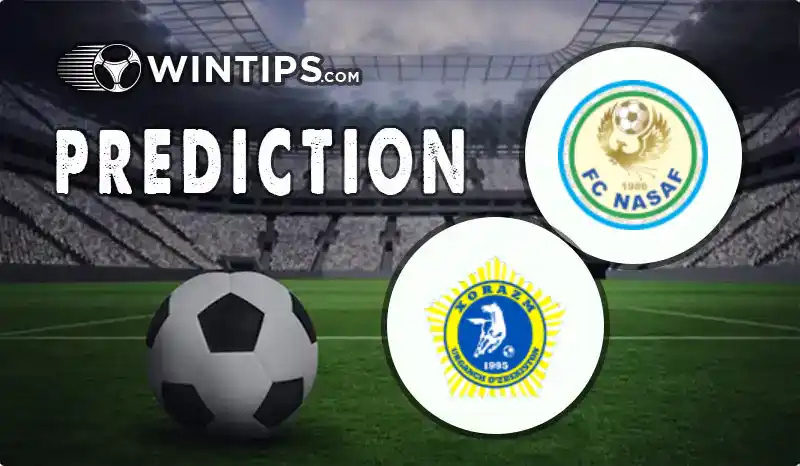 Nasaf Qarshi vs Xorazm Urganch, Prediction & Betting Tips